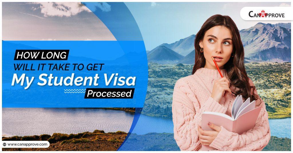 How long will it take to get my student visa processed? | Canada Education