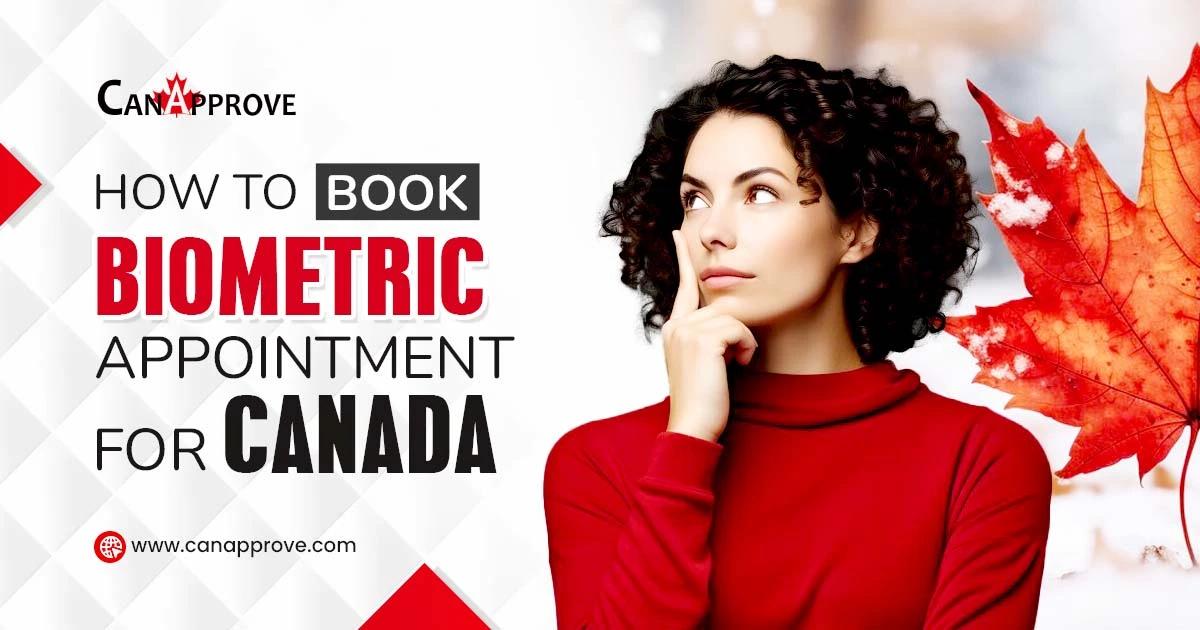 How to Book Biometric Appointment for Canada | Book Now